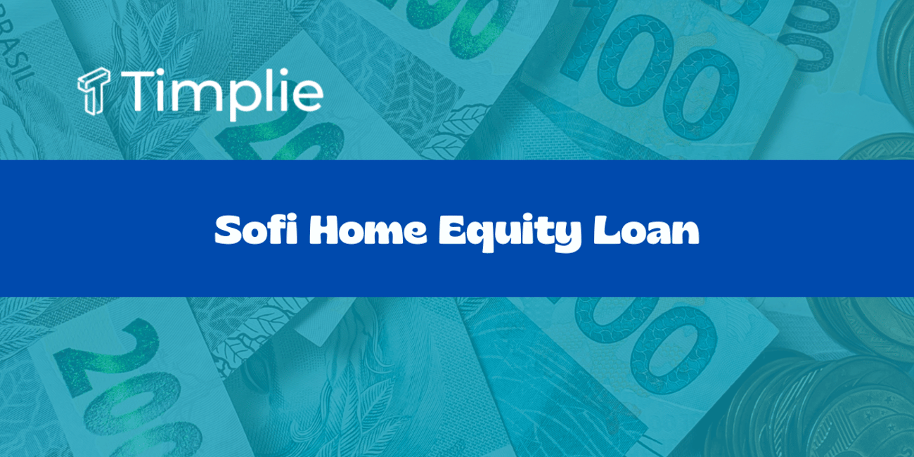 Sofi Home Equity Loan: Check everything you need to know